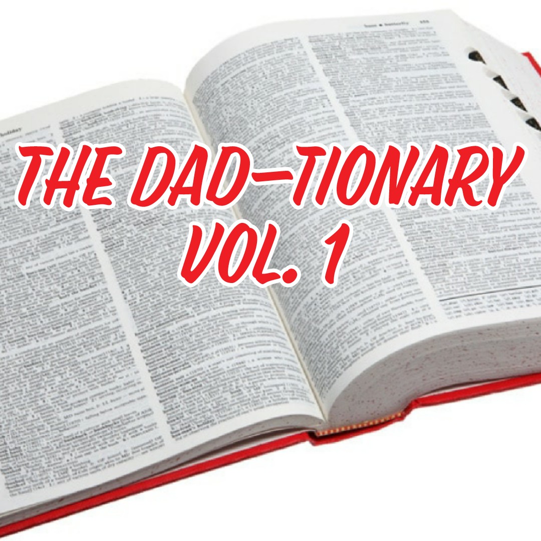 The Dad-tionary | Mads' Dad Blog